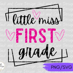 Little Miss First Grade SVG PNG, First Day of School SVG Png, Digital ...