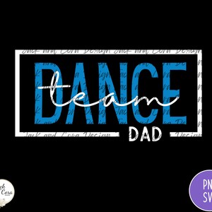 Dance Team Dad SVG PNG, Dance Class Svg, Competition Dance, SVG for Dad ...
