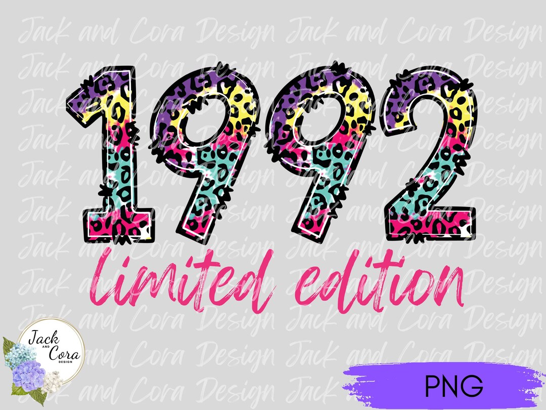 1992 Limited Edition PNG, 30th Birthday Sublimation File, 1992 Png File ...