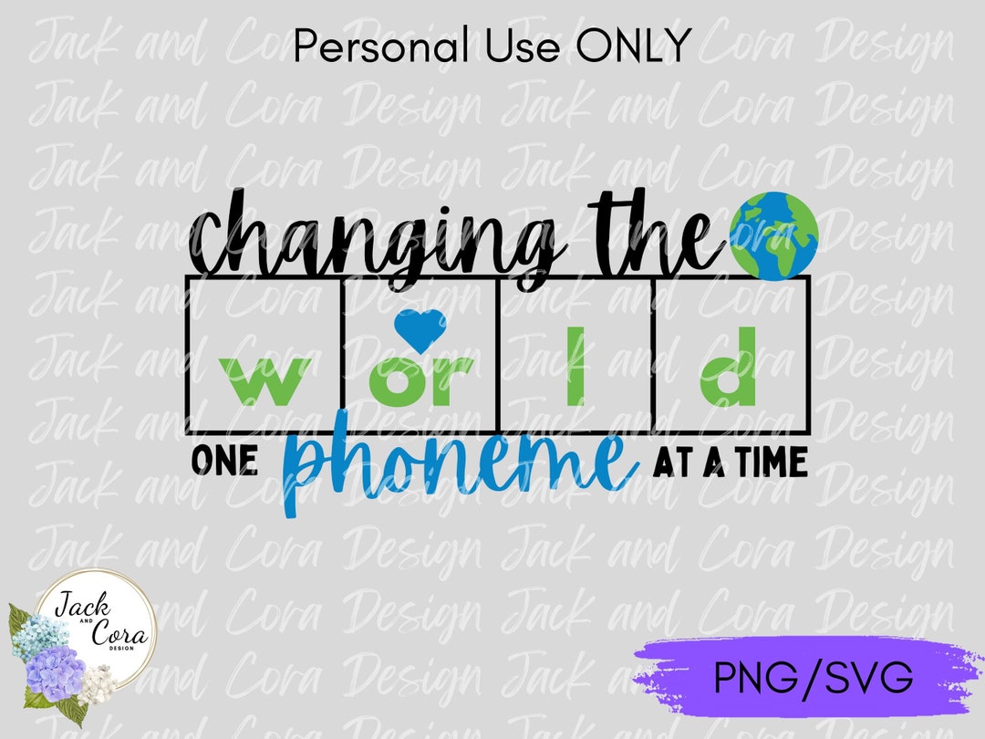 Changing the World One Phoneme at a Time PNG SVG, Dyslexia Teacher Gift ...