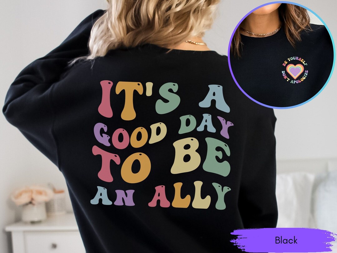 It's a Good Day to Be an Ally Sweatshirt, Ally Gift, Proud Ally ...