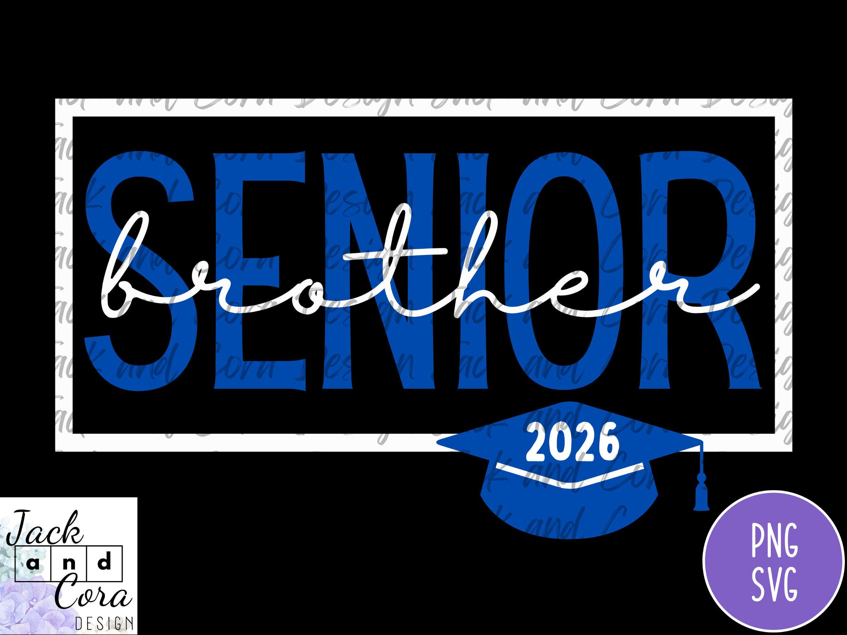 Senior Brother 2026 SVG PNG, Graduation Shirt for Brothers Svg, End of ...