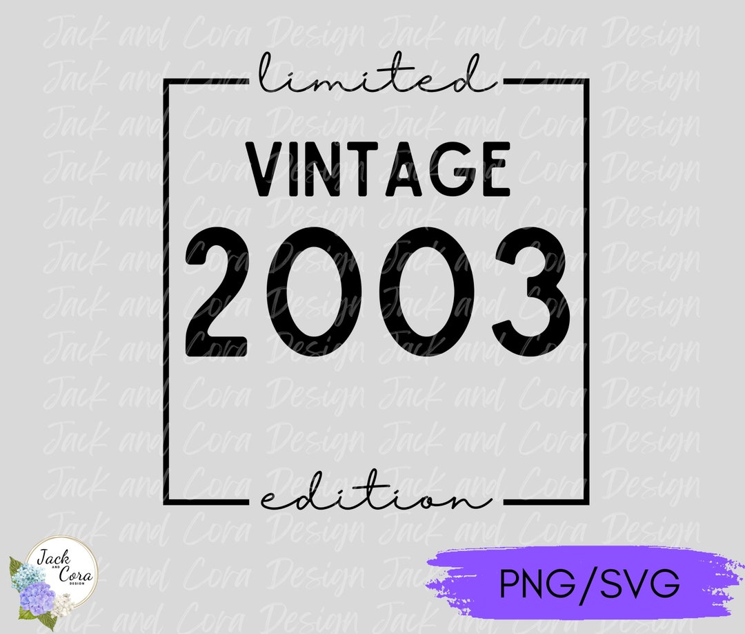 Vintage 2003 SVG, 2003 Limited Edition SVG, 20th Birthday Svg, 20th Svg ...