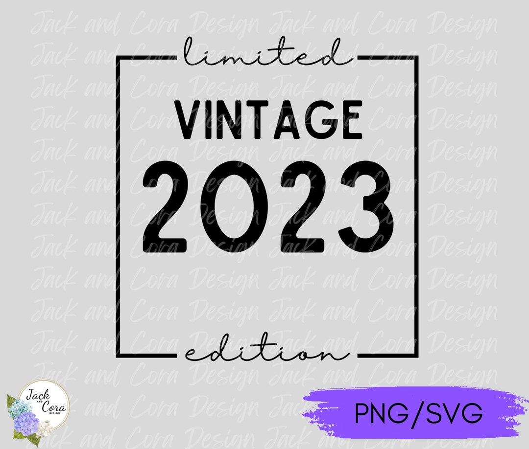 Vintage 2023 SVG, 2023 Limited Edition SVG, 2023 Birthday Svg, Wedding ...