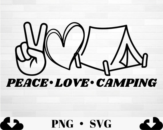 Peace Love Camping Svg Png Camper Svg Camp Life Svg Camp Etsy