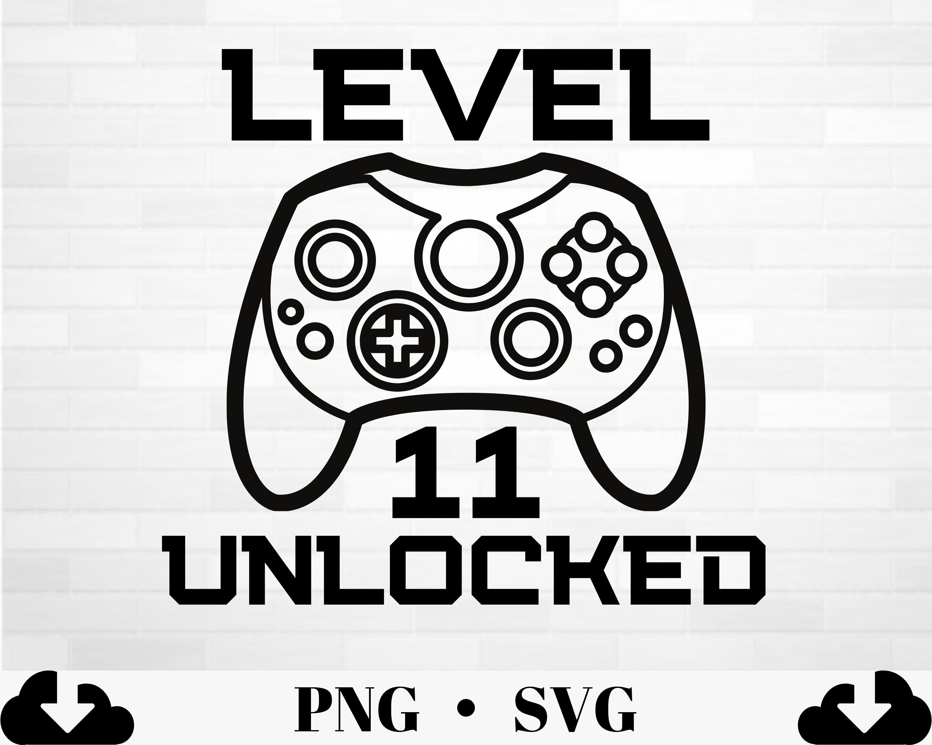 Level 11 Unlocked SVG PNG | 11th Birthday Boy SVG | Gamer Girl Svg ...
