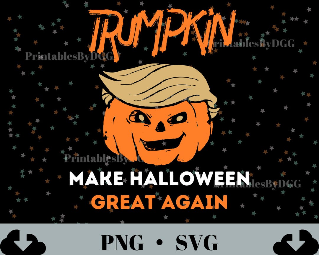 Trumpkin Make Halloween Great Again SVG PNG Funny Donald Trump Pumpkin ...