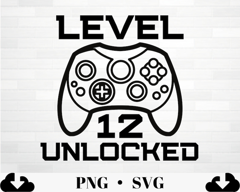 Level 12 Unlocked SVG PNG | 12th Birthday Boy SVG | Gamer Girl Svg ...
