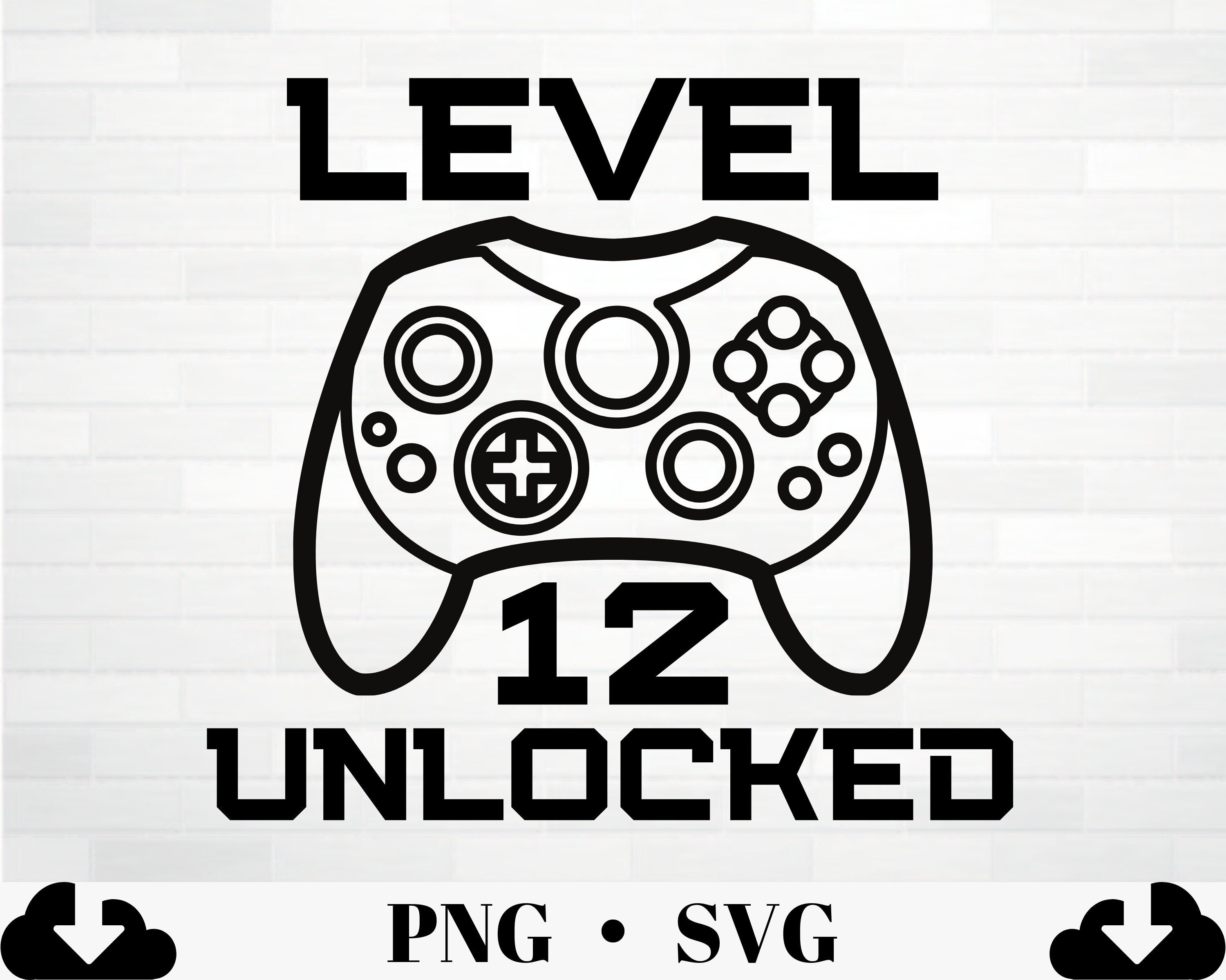 Level 12 Unlocked SVG PNG | 12th Birthday Boy SVG | Gamer Girl Svg ...