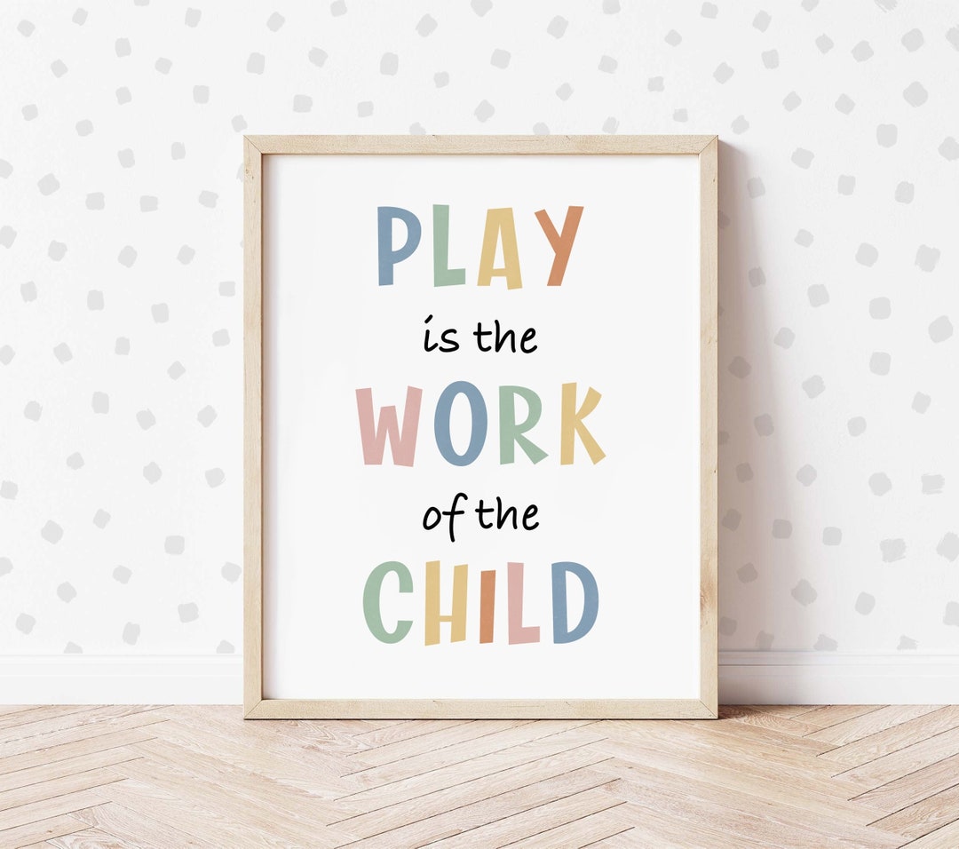 Play is the Work of the Child Quote Wall Art Digital Print, Kids ...