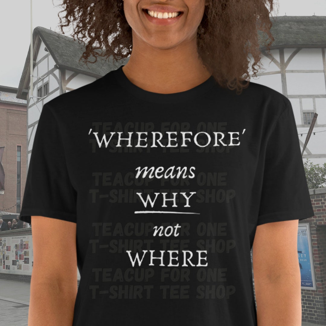 William Shakespeare Inspired Wherefore Definition Unisex T-shirt ...
