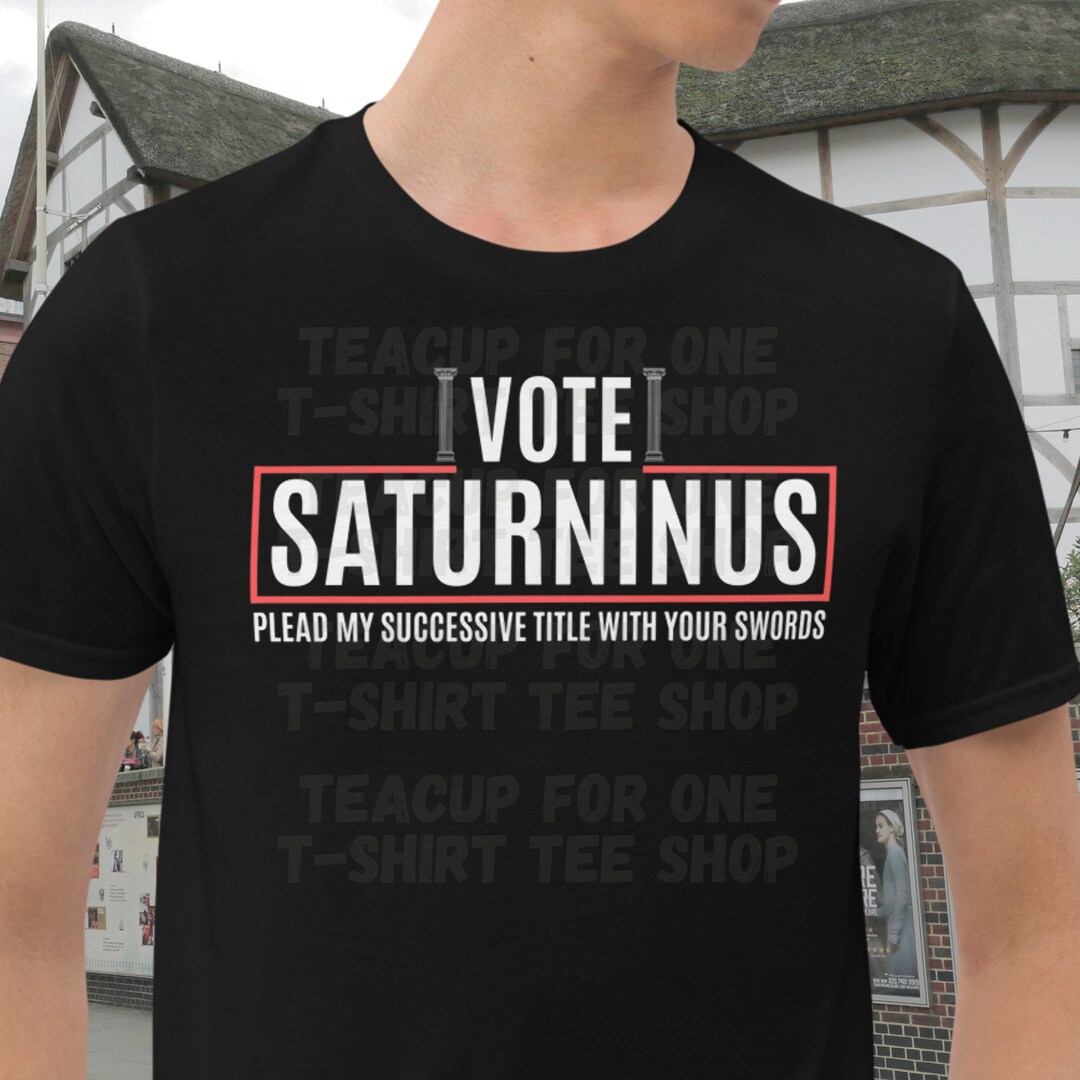 Titus Andronicus Inspired Saturninus Election Unisex T-shirt | William ...