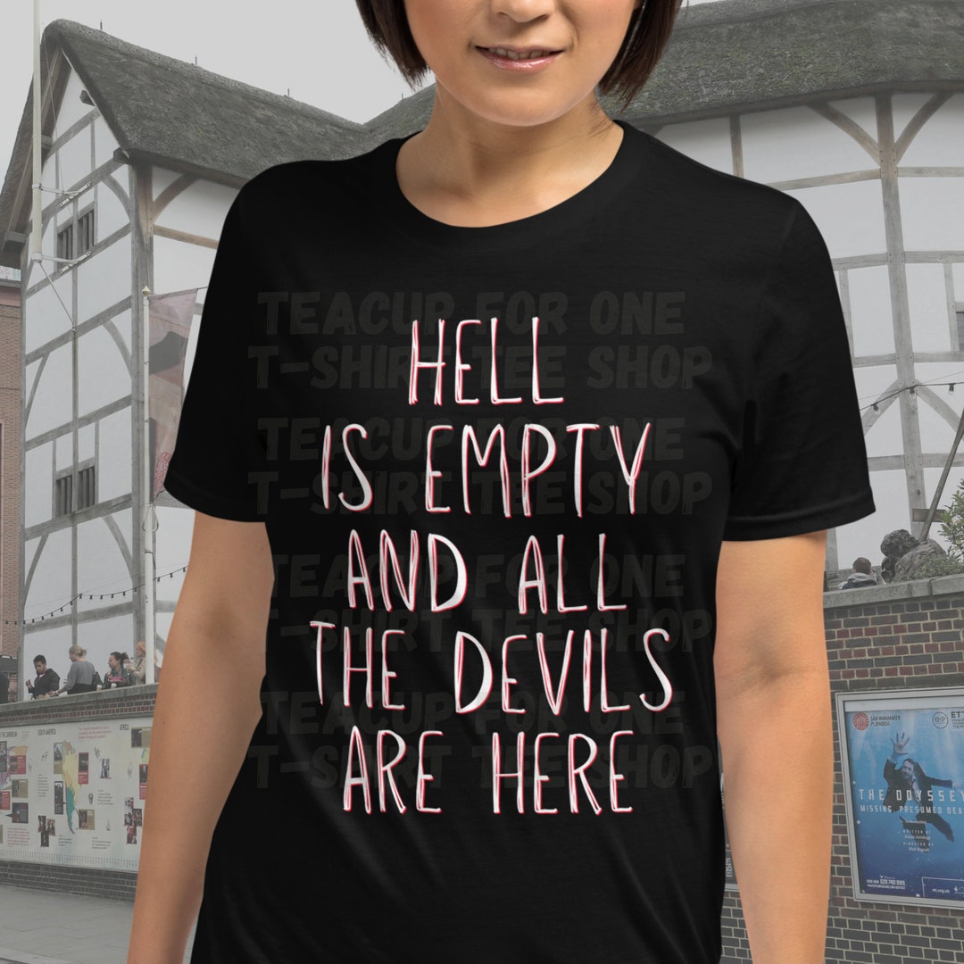 Hell is Empty and All the Devils Are Here Quote Unisex T-shirt ...