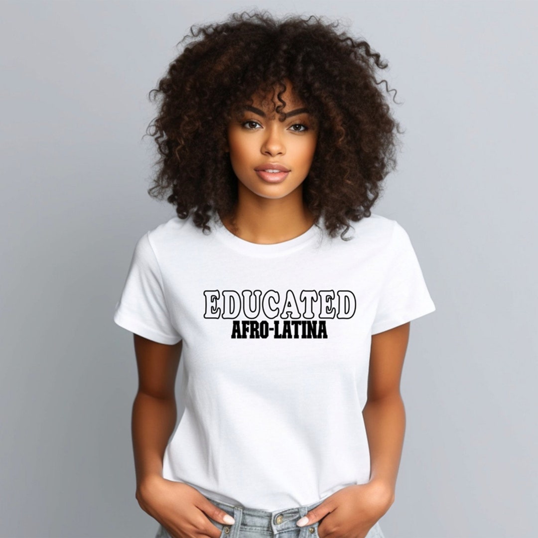 Educated Latina, Latina Graduation Gift, Feminist Shirt, Doctora Shirt, Latina Pride Shirt ...