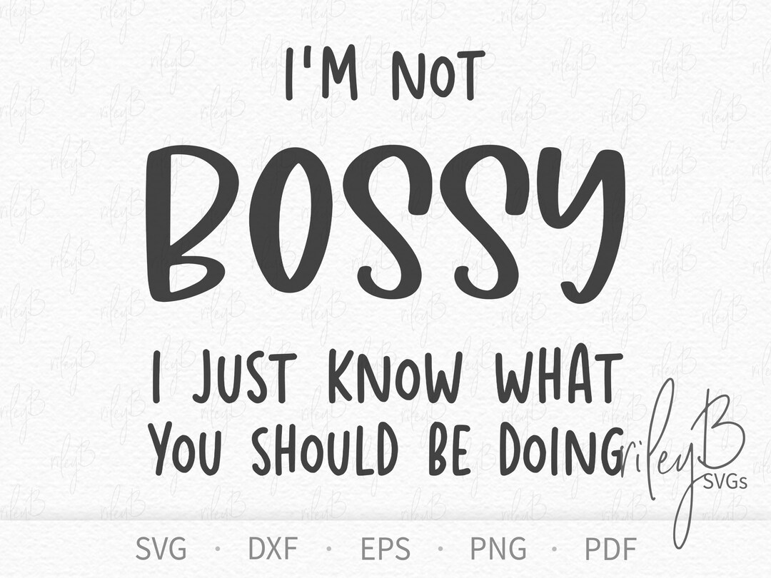 I'm Not Bossy SVG Humorous SVG Humorous Phrase Svg Gift for Teacher Svg ...