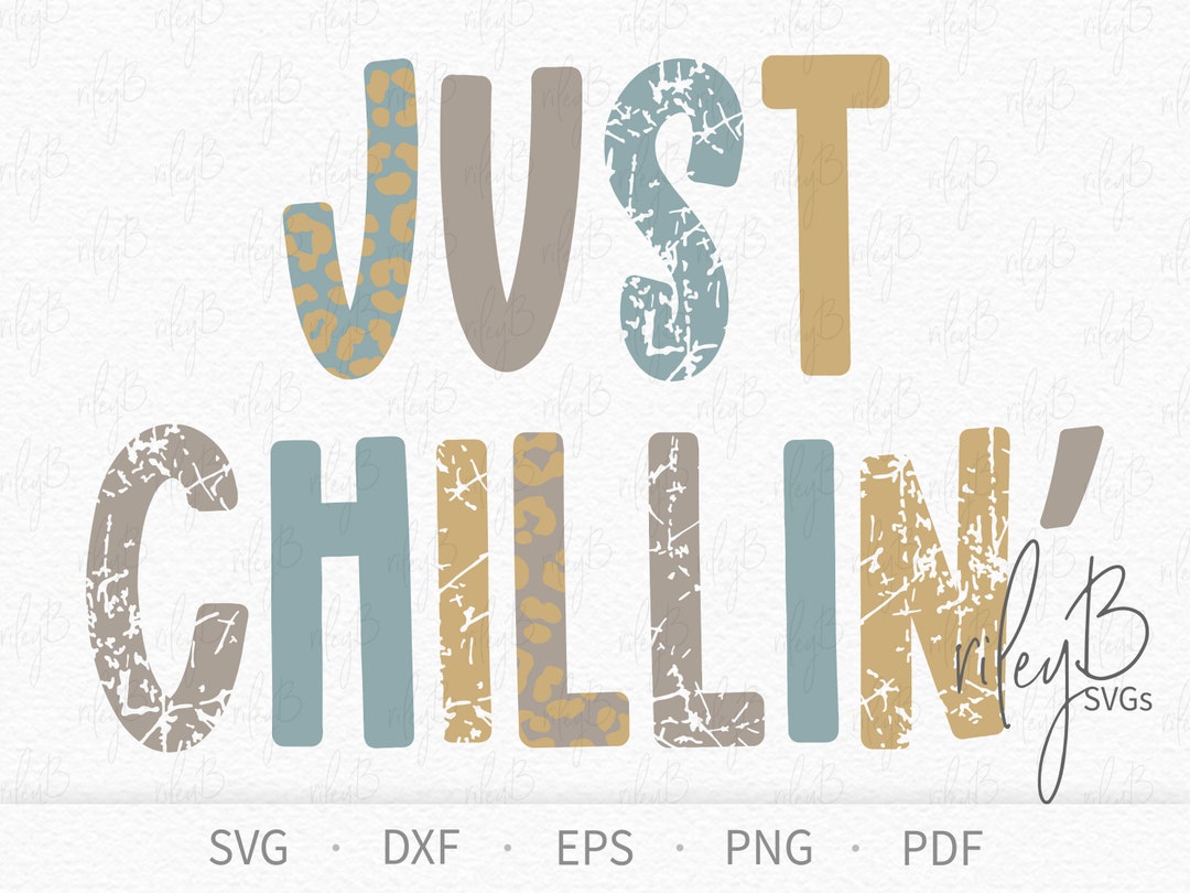 Just Chillin SVG Hippie Style SVG Leopard Print Word SVG Grunge Word Svg Just Chillin Phrase Svg ...