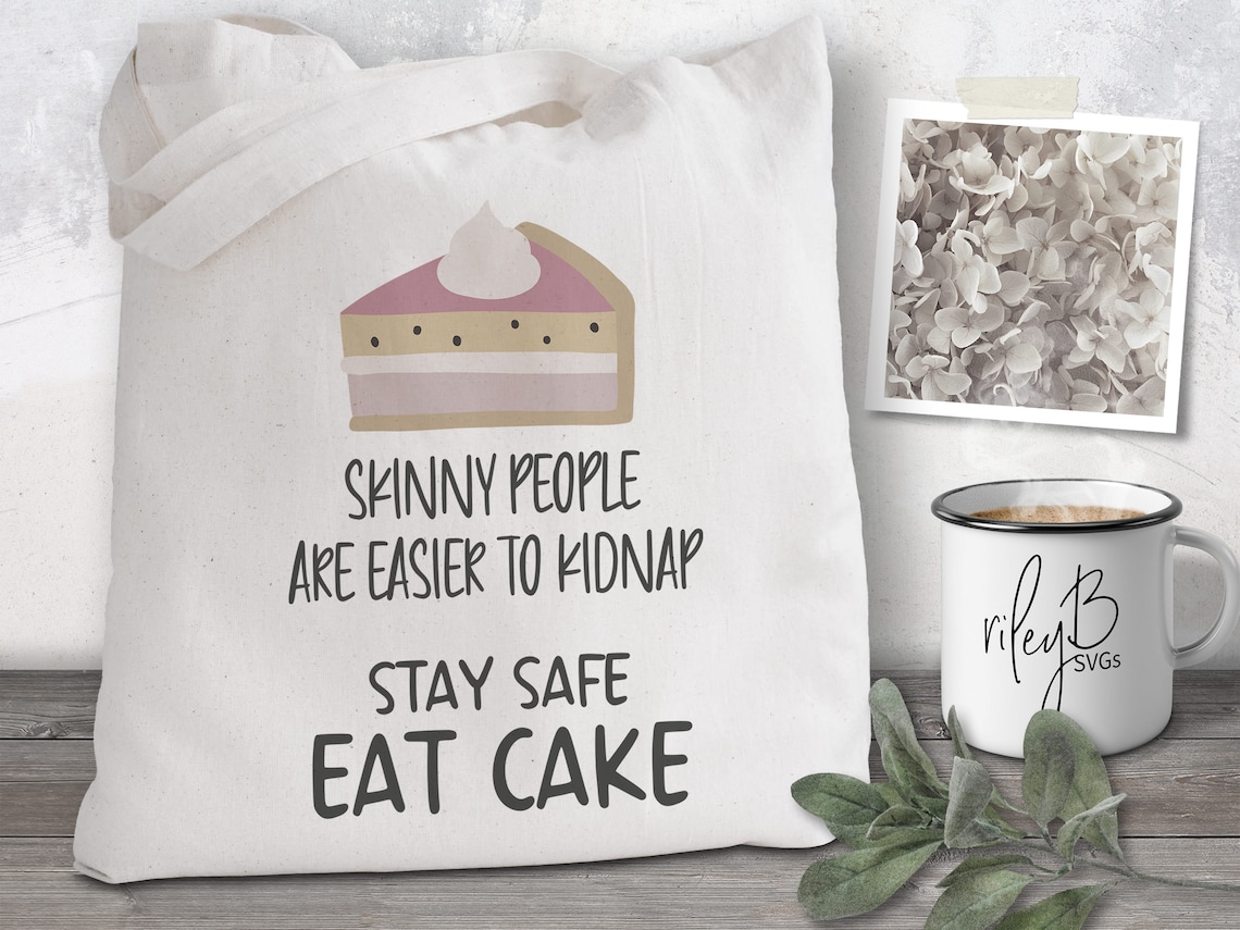 Stay Safe Eat Cake SVG Humorous Cake SVG Funny Kitchen Printable Svg ...