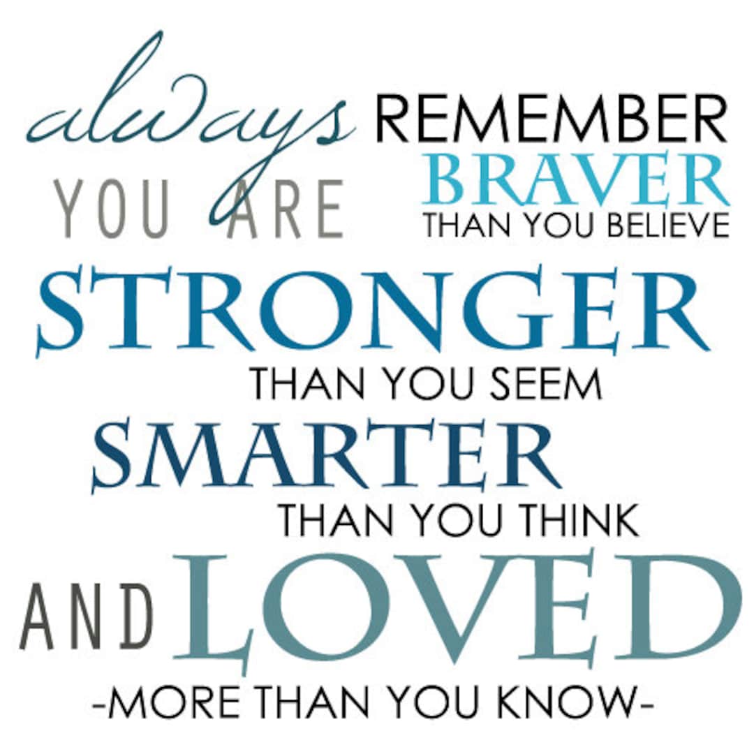 SVG Phrase - Always Remember You Are Braver Than You Believe, Stronger ...