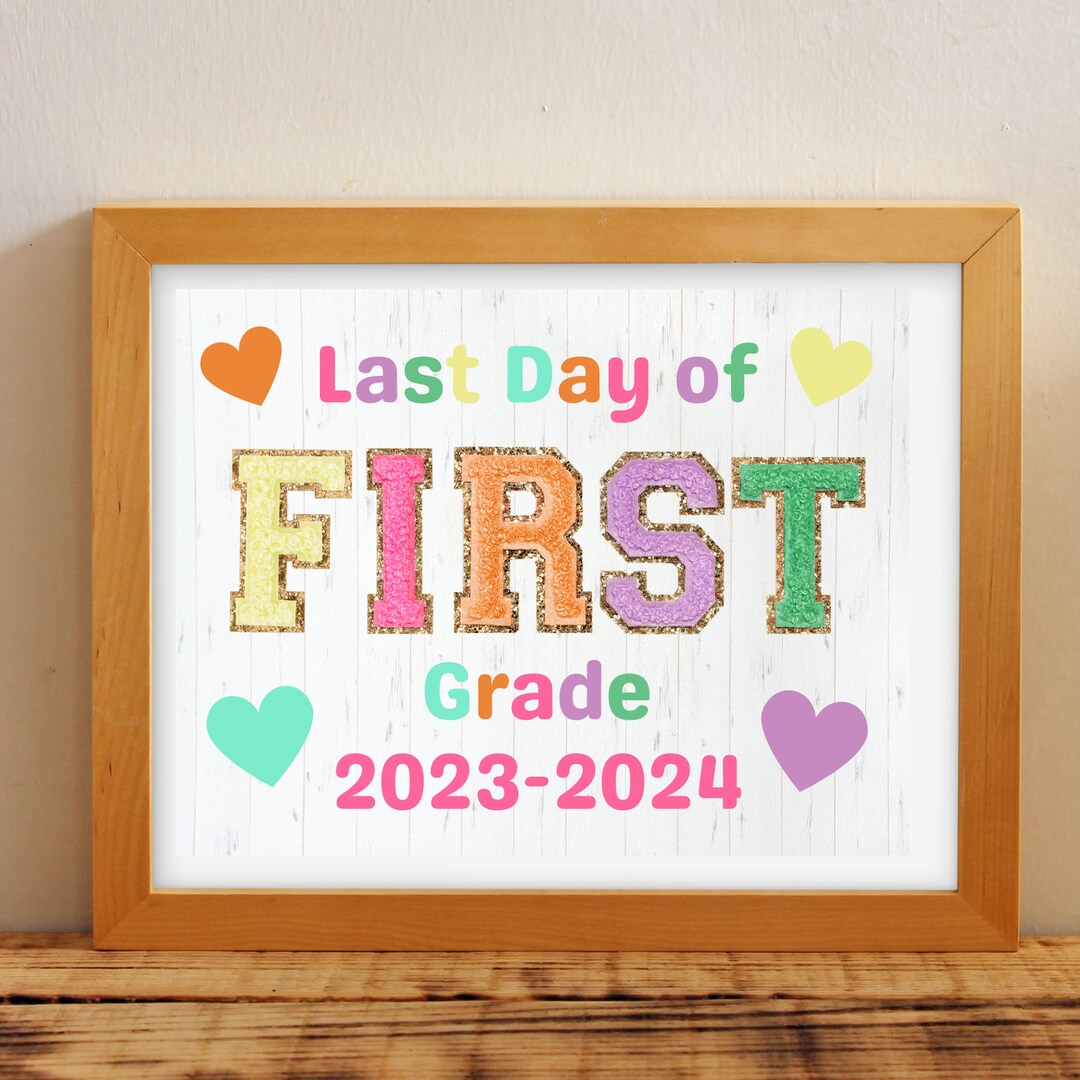 LAST Day of First Grade Sign, LAST Day of School Sign, Printable First ...