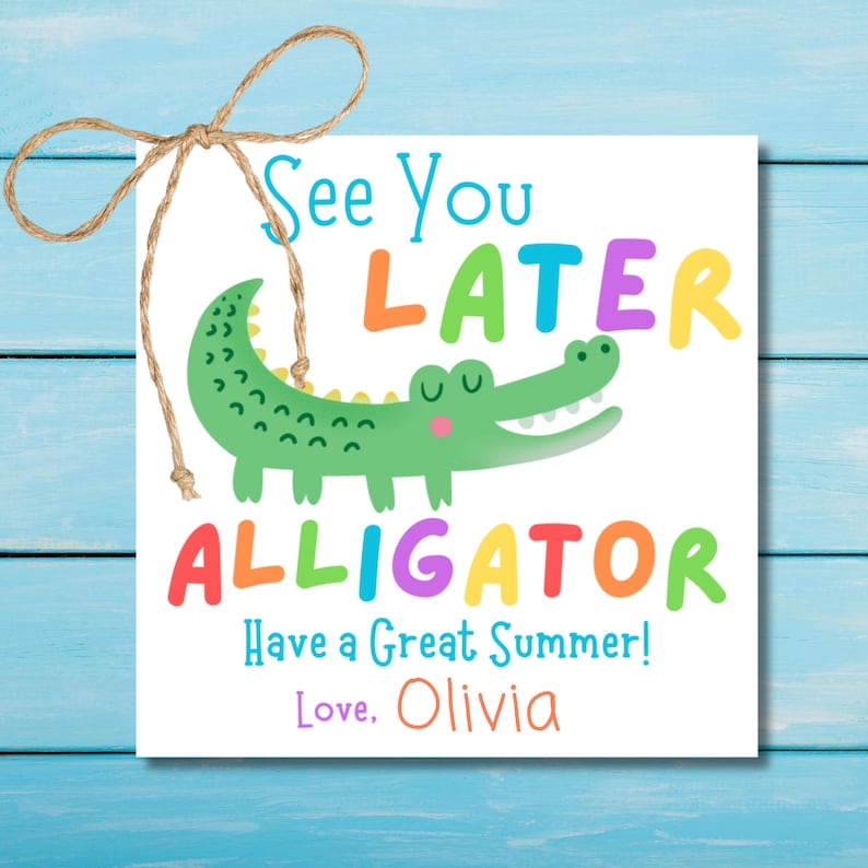 Last Day of School Tag, End of Year Friends Gift Tags, Alligator Summer ...