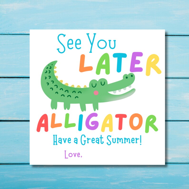 Last Day of School Tag, End of Year Friends Gift Tags, Alligator Summer ...