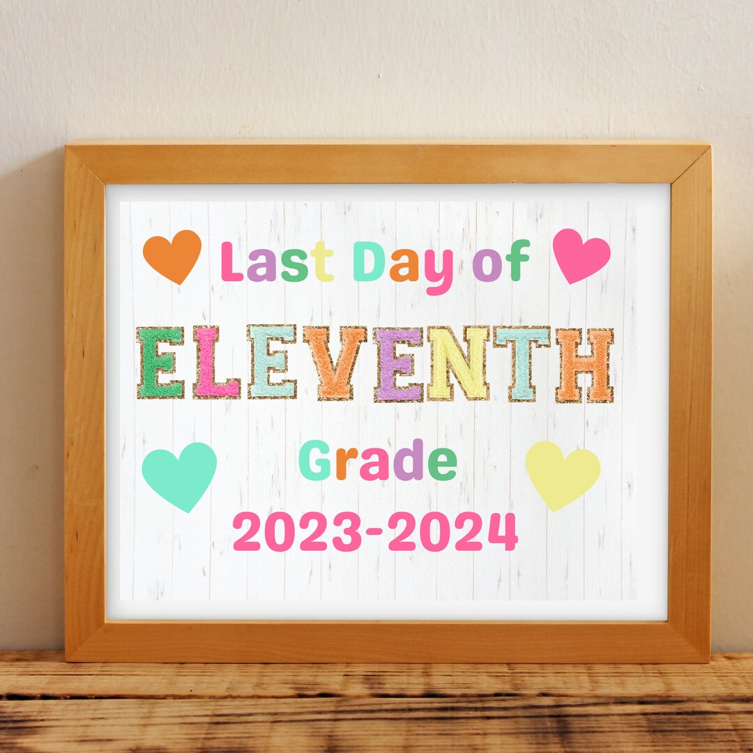 LAST Day of Eleventh Grade Sign, LAST Day of School Sign, Printable ...
