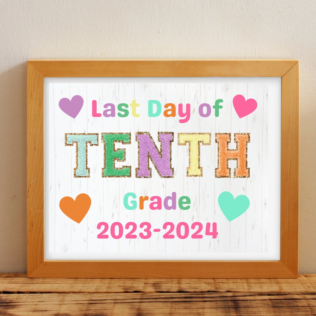 LAST Day of Tenth Grade Sign, LAST Day of School Sign, Printable Tenth ...