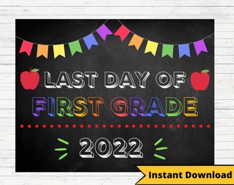 Last Day of First Grade Sign, Printable Chalkboard Last Day Sign, Last ...