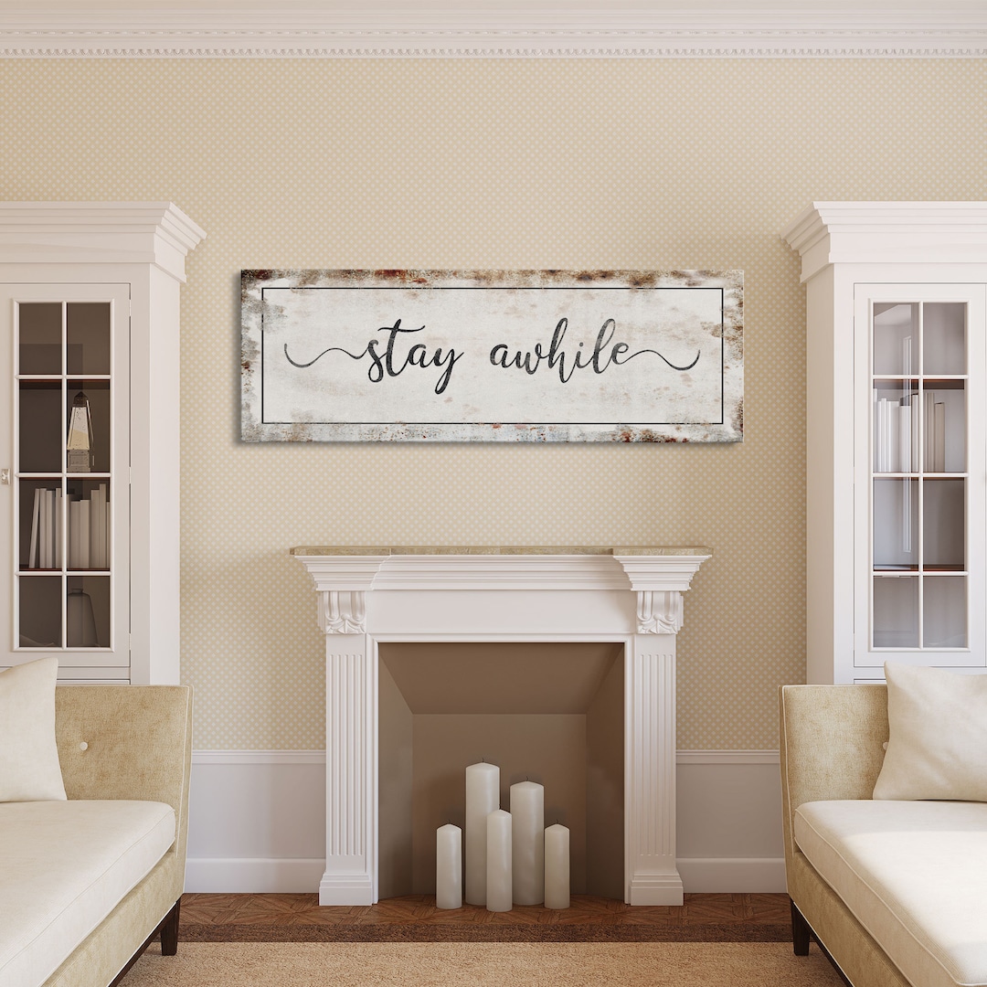 Stay Awhile Sign, Stay Awhile Canvas Print, Living Room Signs, Living ...