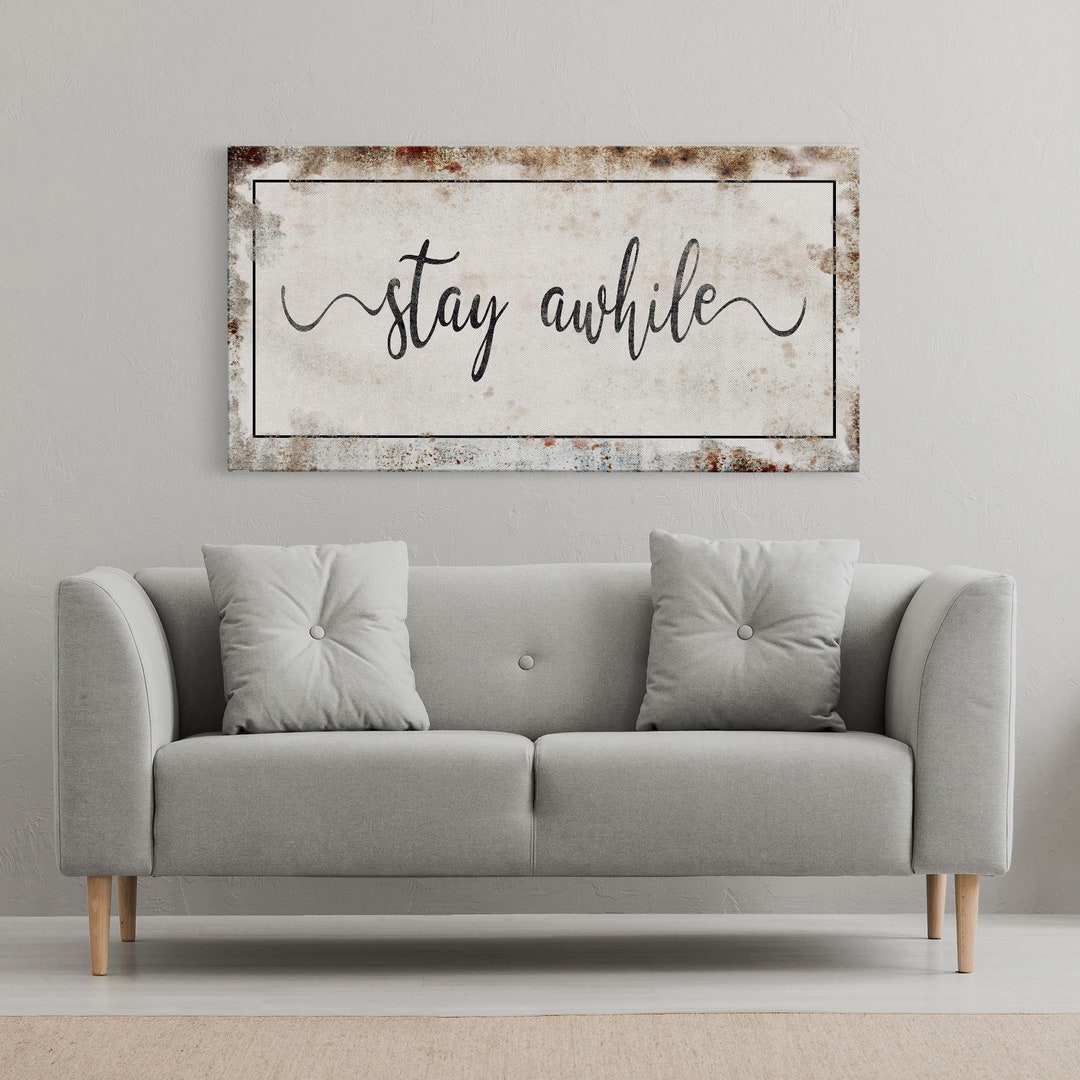 Stay Awhile Sign, Stay Awhile Canvas Print, Living Room Signs, Living ...