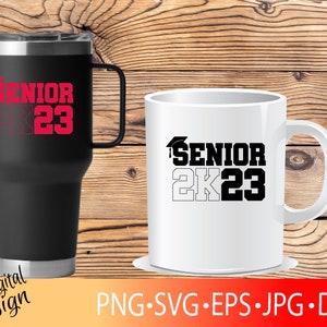 Senior 2K23 Graduation Svg, Class of 2023 Png, High School Shirt Svg ...