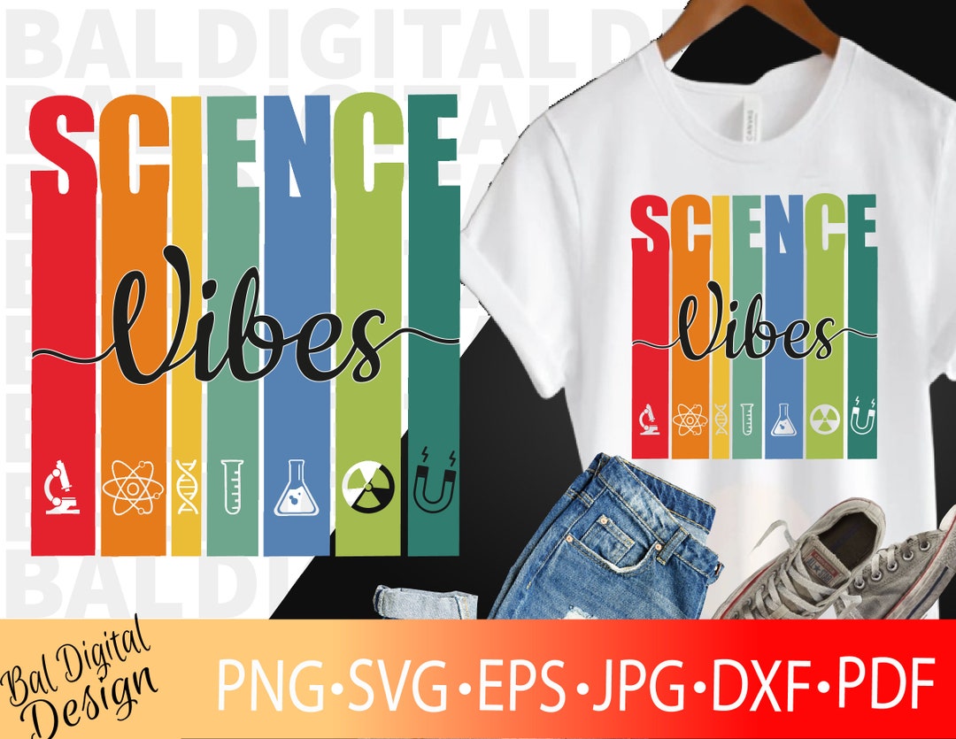 Science Vibes Shirt Svg, Science Teacher Gifts Sticker Png, Science ...