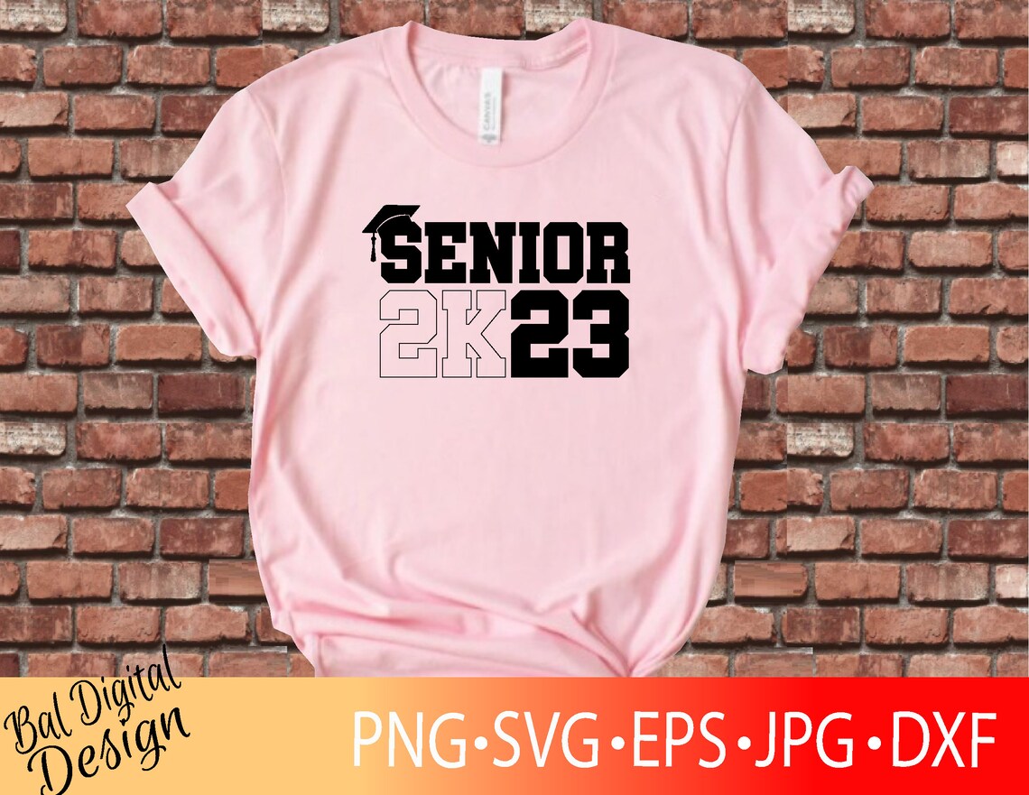 Senior 2K23 Graduation Svg, Class of 2023 Png, High School Shirt Svg ...