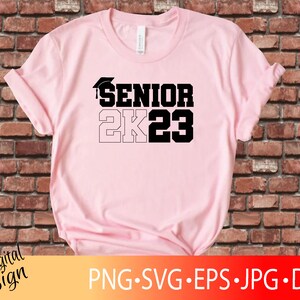 Senior 2K23 Graduation Svg, Class of 2023 Png, High School Shirt Svg ...