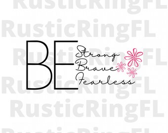 Be Brave SVG Be Strong SVG Be Fearless SVG Positive - Etsy