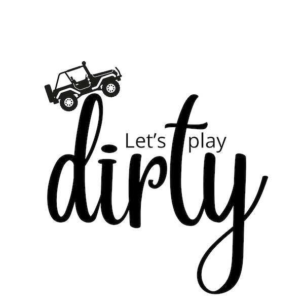 Play in the Dirty Svg - Etsy