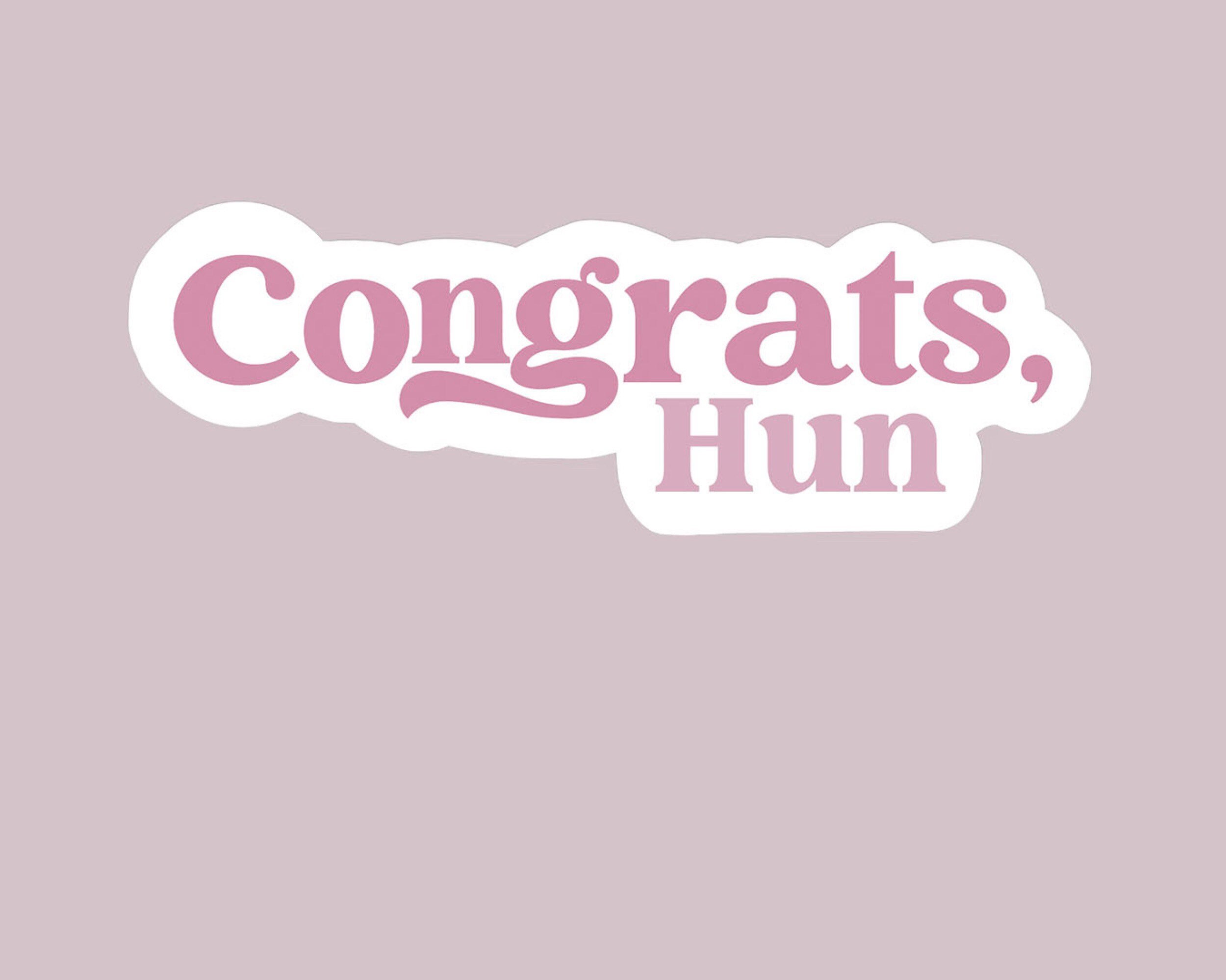 Congrats Hun Sticker Pink Congrats Sticker Pink Quote Sticker Pink ...