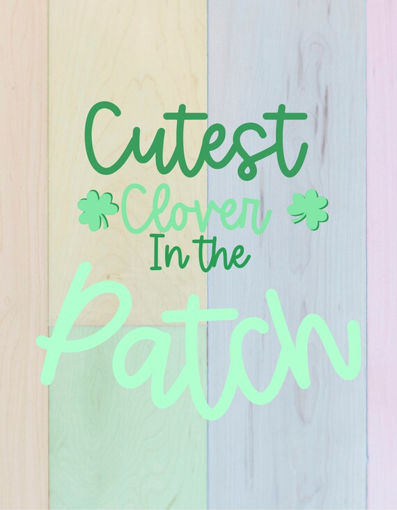 Cutest Clover in the Patch SVG Instant Digital Download | Etsy