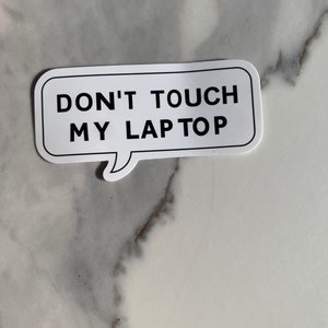 Dont Touch My Laptop White Sticker Self Adhesive Decal - Etsy