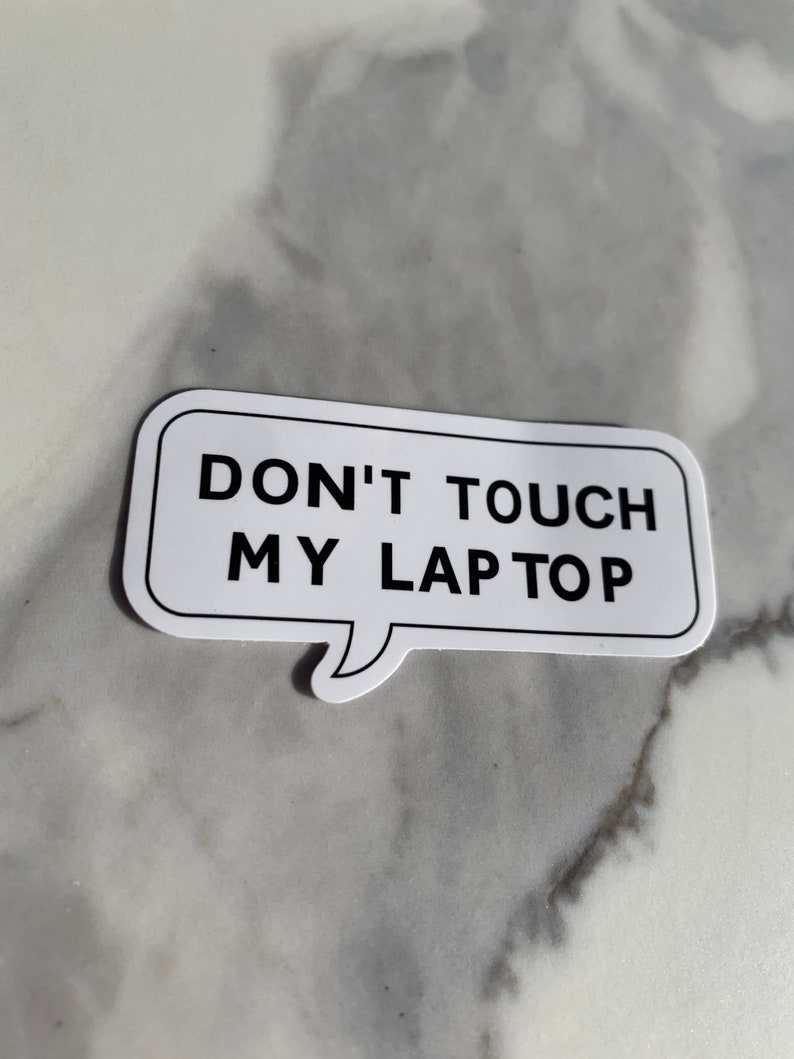 Dont Touch My Laptop White Sticker Self Adhesive Decal - Etsy