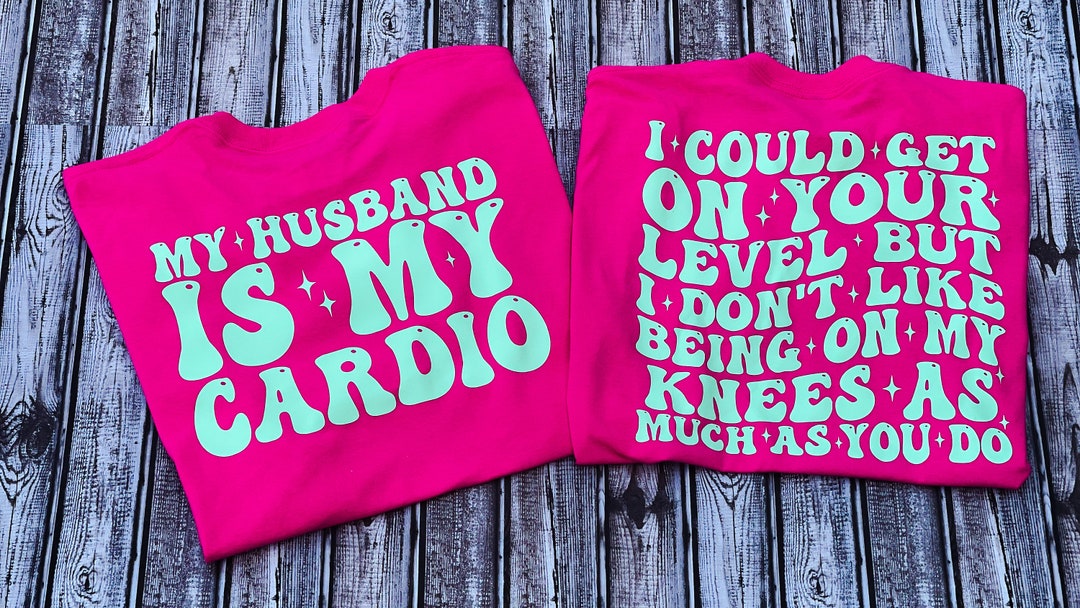 Husband is My Cardio/. on Your Level Designs Shirts. - Etsy