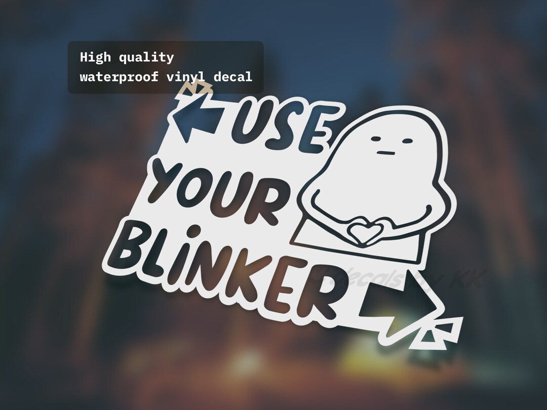 Use Your Blinker Decal for Car | Funny Reaction Meme | Road Safety ...