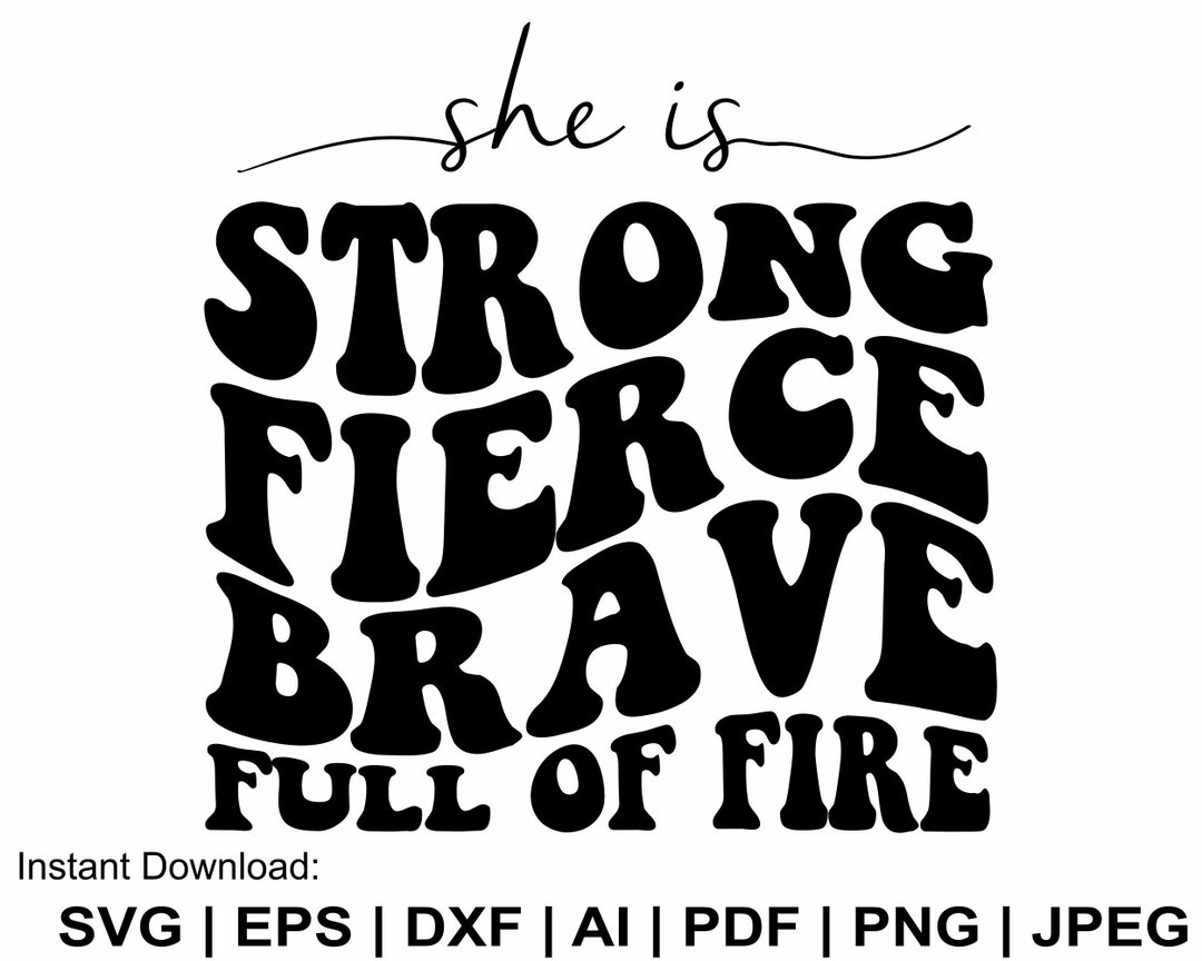 She is Strong Svg, Strong Svg, Wavy Svg, Fierce Svg, Funny Svg, Brave ...