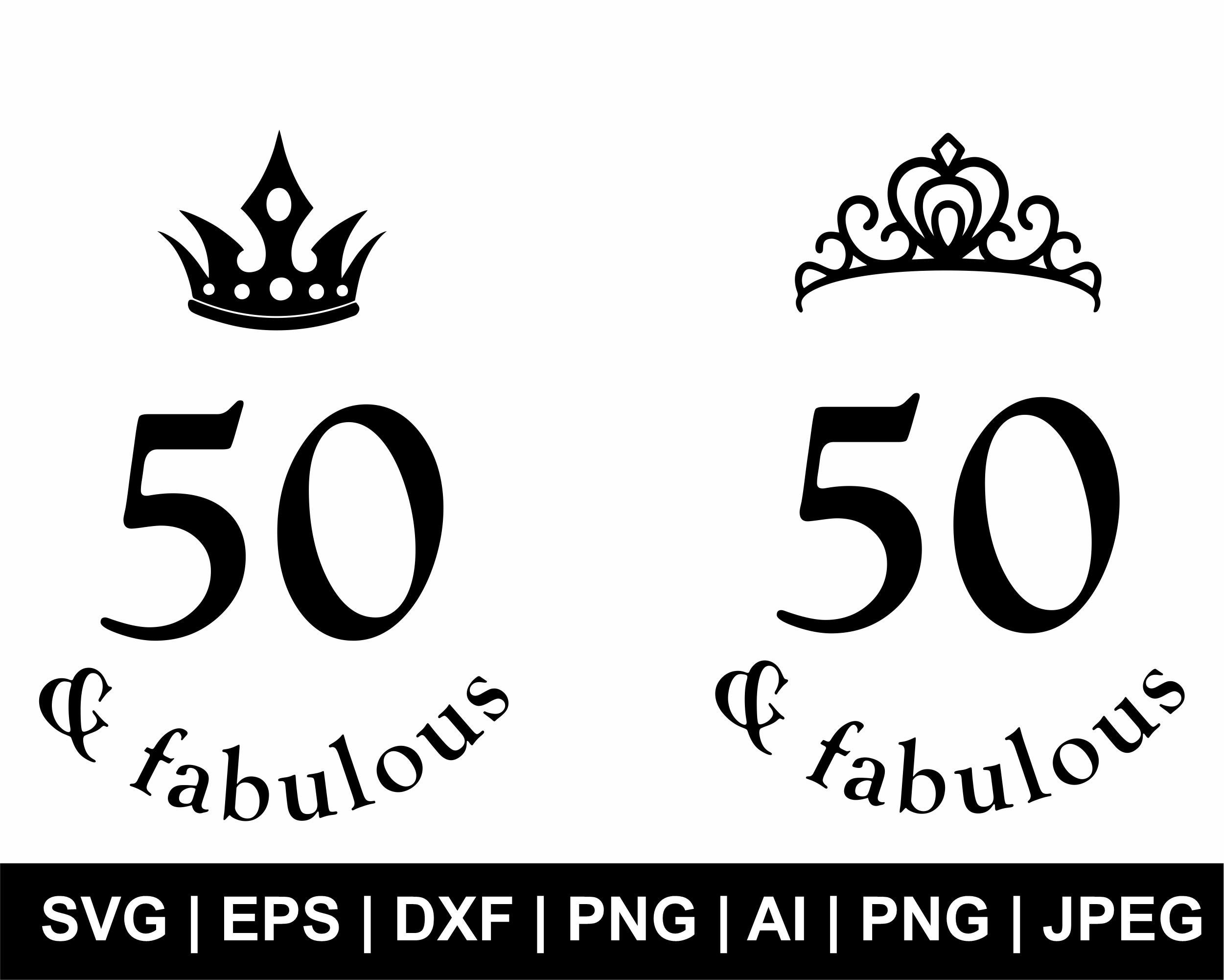 50 And Fabulous Svg 50th Birthday Svg 50th Svg Birthday Svg Etsy Uk