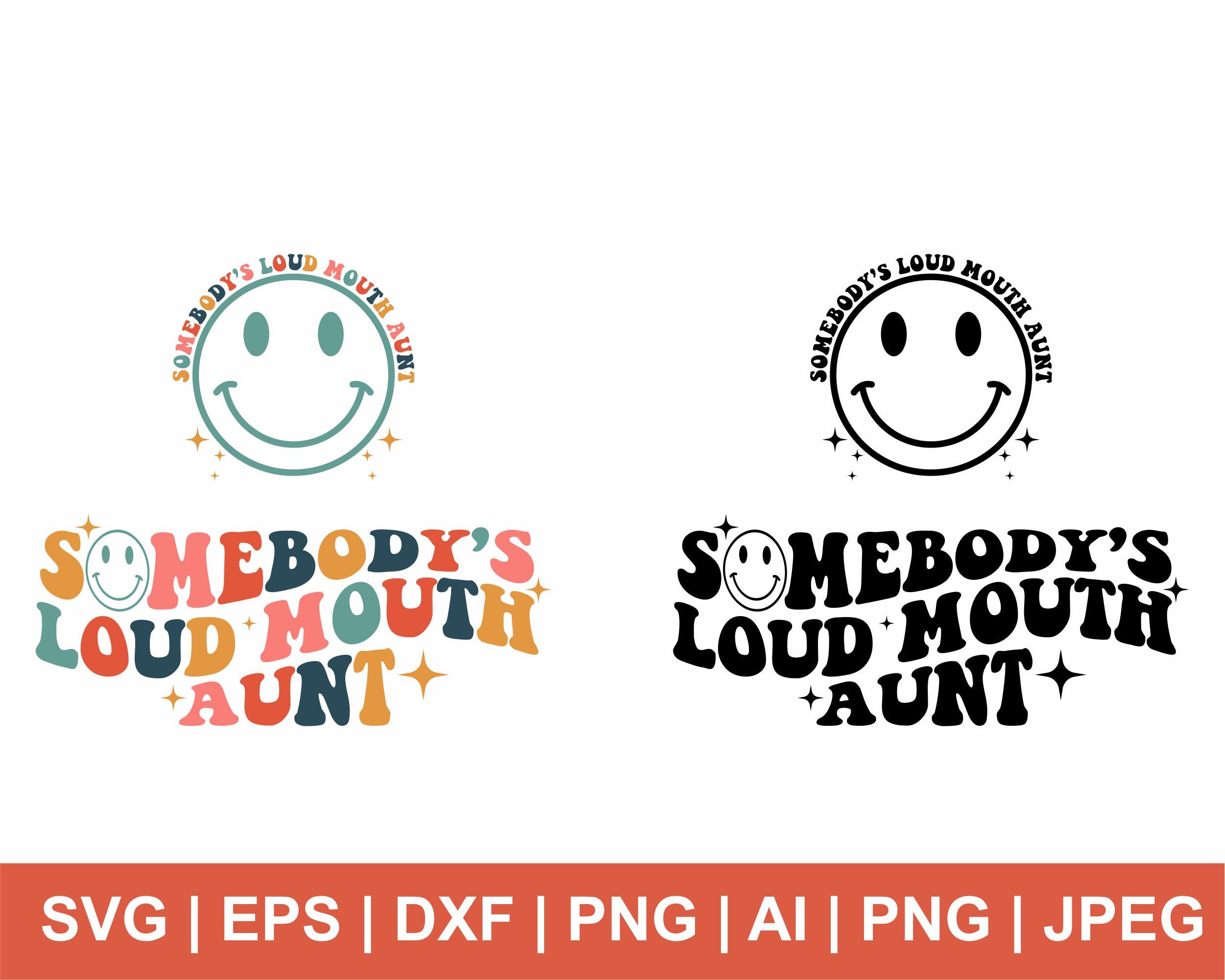 Somebody's Loud Mouth Aunt Svg, Aunt Svg, Wavy Letter Svg, Aunt Life ...