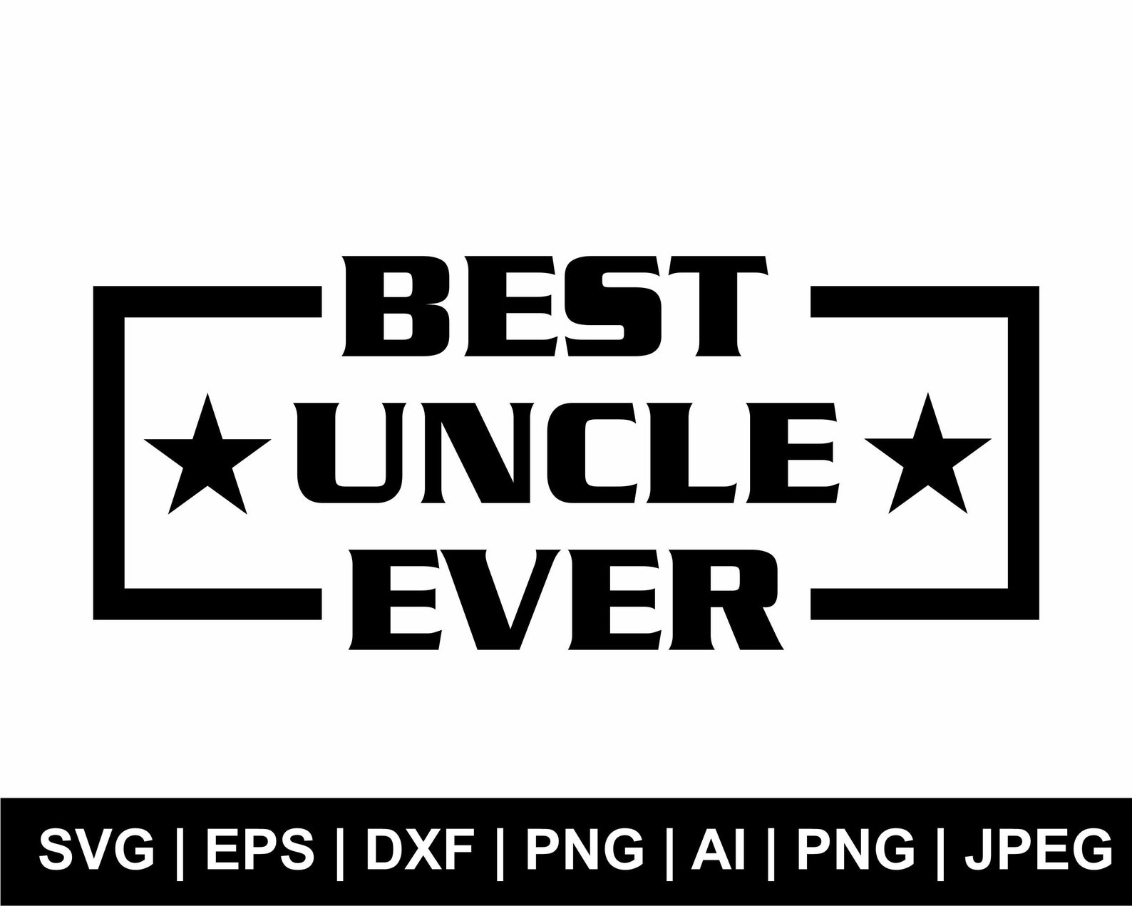Best Uncle Ever Svg, Uncle Svg, Family Svg, Uncle Life Svg, T Shirt Svg ...