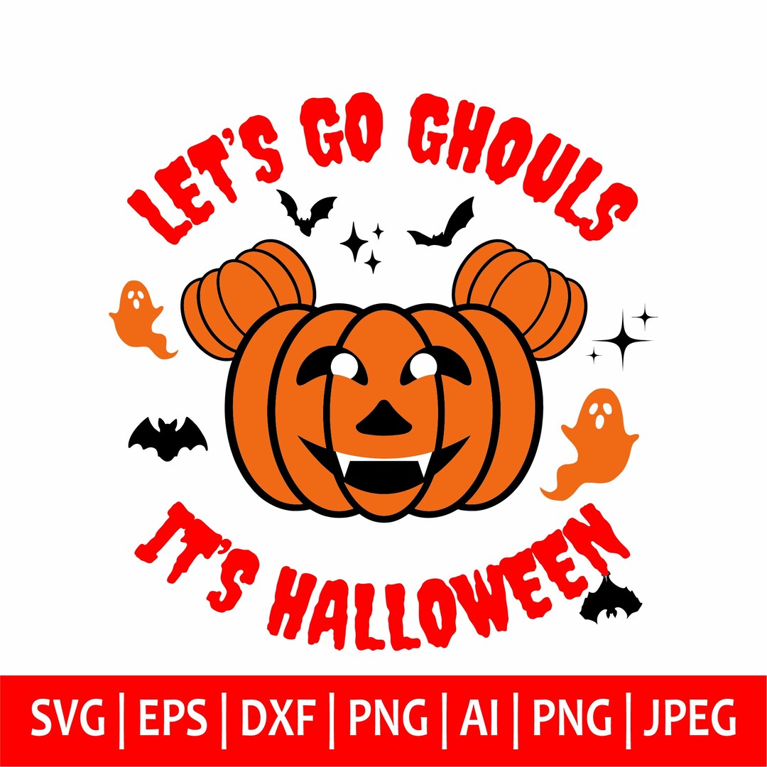 Let's Go Ghouls It's Halloween Svg, Halloween Svg, Pumpkin Svg, Spooky ...