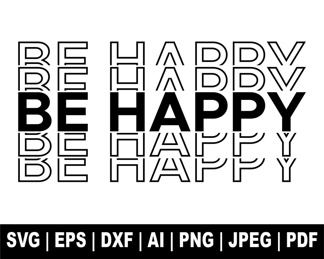 Be Happy Svg, Happy Svg, Choose Happy Svg, Positive Quote Svg, Be Happy ...