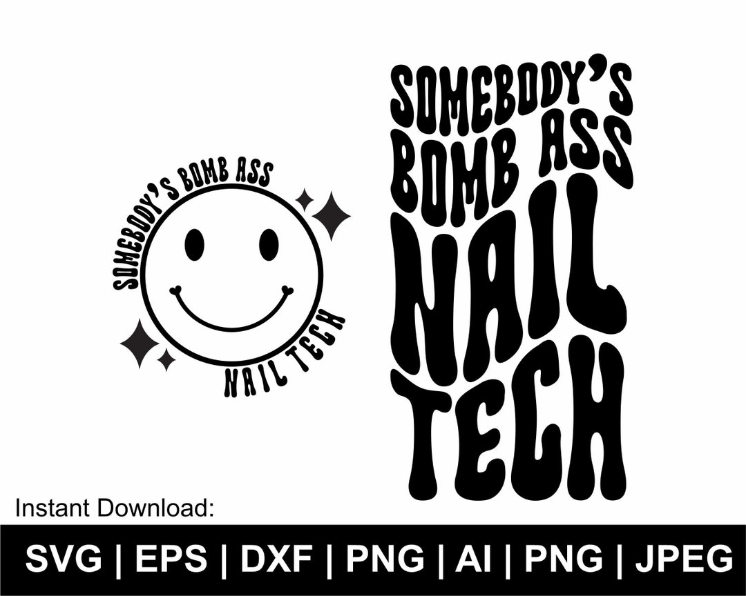 Somebody's Bomb Ass Nail Tech Svg, Somebody's, Nail Tech Svg, Wavy ...