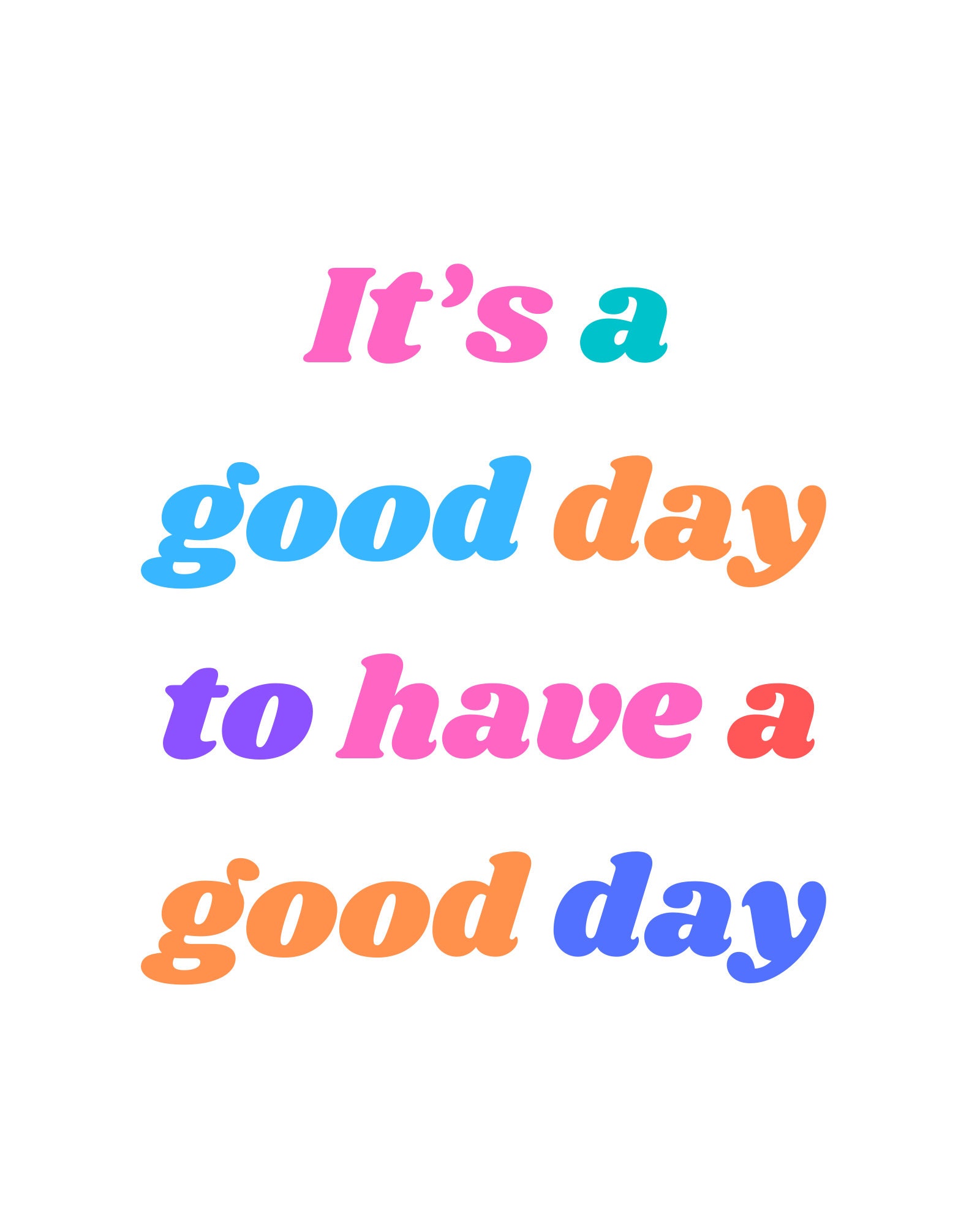 It's A Good Day to Have A Good Day Poster - Etsy